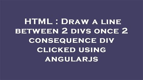 Html Draw A Line Between 2 Divs Once 2 Consequence Div Clicked Using