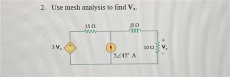 2 Use Mesh Analysis To Find Vx