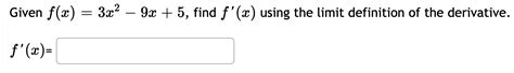 solved given f x 3x2 9x 5 ﻿find f x ﻿using the limit