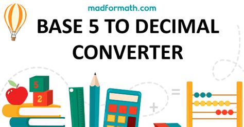 Base 5 To Decimal Converter With Steps
