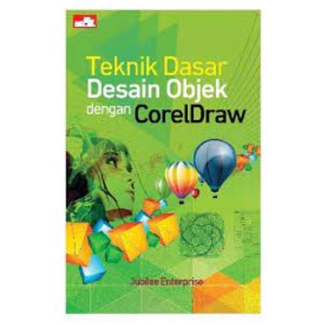 Jual Buku Teknik Dasar Desain Objek Dengan CorelDraw Shopee Indonesia