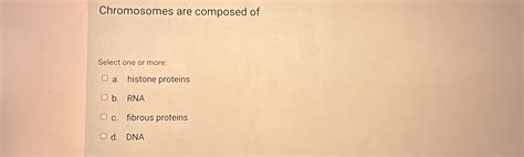 solved chromosomes are composed ofselect one or more a