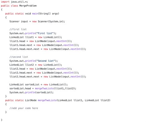 Solved In This Program You Need To Merge Two Sorted Linked