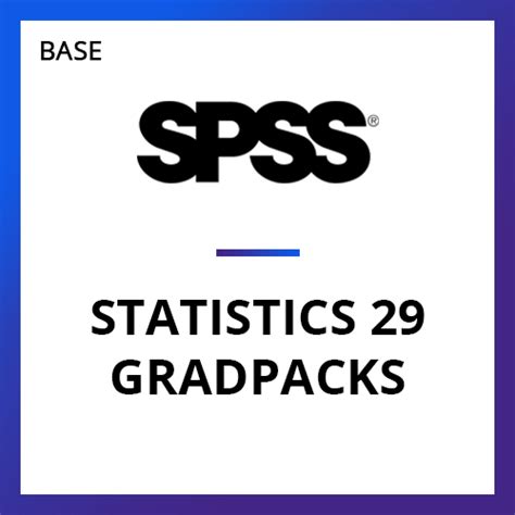 Ibm® Spss® Statistics Base Gradpack 29 For Windows And Mac 6 Months