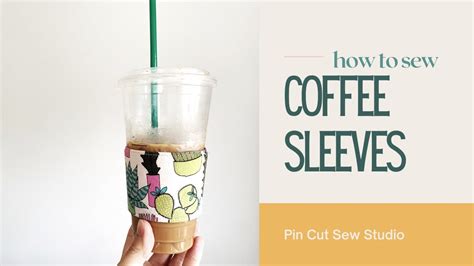 Coffee Sleeve Tutorial Learn To Sew Reusable Fabric Coffee Cozies