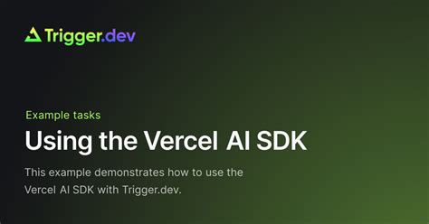 Using The Vercel Ai Sdk Trigger Dev
