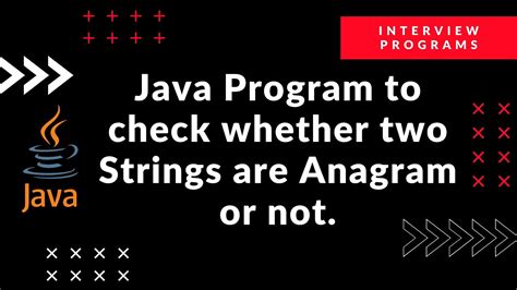 Java Program To Check Whether Two Strings Are Anagram Or Not Java