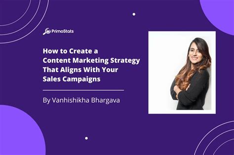 How To Create A Content Marketing Strategy That Aligns With Your Sales Campaigns