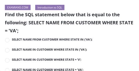 Find The Sql Statement Below That Is Equal To The Following Select