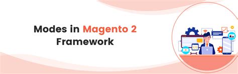 modes in magento 2 framework tridhya innovation