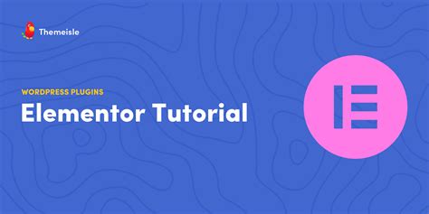 Elementor Tutorial How To Use It For Best Results