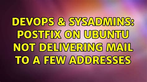 devops and sysadmins postfix on ubuntu not delivering mail to a few