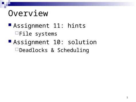 Ppt 1 Overview Assignment 11 Hints File Systems Assignment 10 Solution Deadlocks