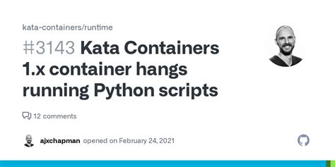 Kata Containers X Container Hangs Running Python Scripts Issue Kata Containers