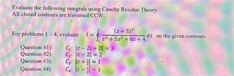 Solved Evaluate The Following Integrals Using Cauchy Residue Chegg