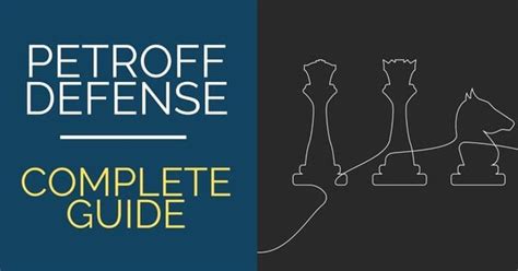 Petroff Defense Complete Guide Thechessworld