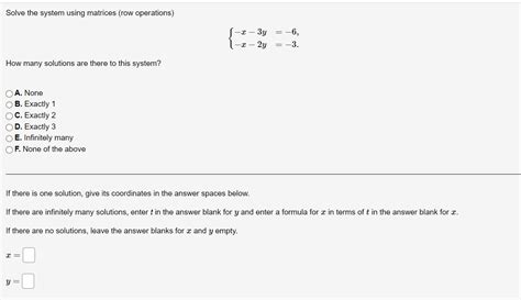 Solved Solve The System Using Matrices Row Operations