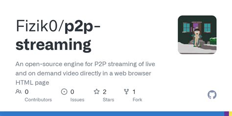 Github Fizik0p2p Streaming An Open Source Engine For P2p Streaming