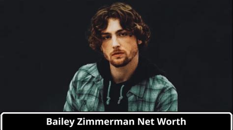 What Is The Net Worth Of Bailey Zimmerman In 2024
