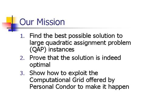 Using Personal Condor To Solve Quadratic Assignment Problems