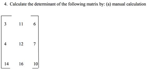 Solved Calculate The Determinant Of The Following Matrix Chegg
