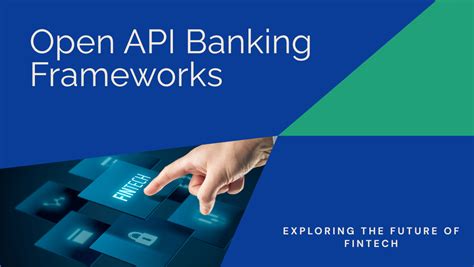 Embracing Innovation In Fintech Exploring Open Api Banking Frameworks