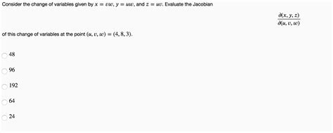 Solved Consider The Change Of Variables Given By X Vw Y Chegg