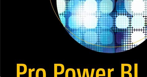 Free Ebook Pdf Pro Power Bi Architecture Sharing Security And