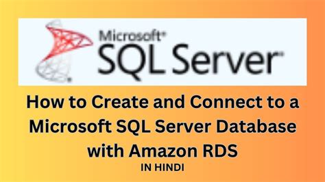 aws how to create and connect to a microsoft sql server database with