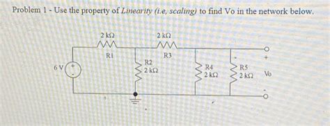 solved problem 1 use the property of linearity i e