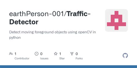 Github Earthperson 001traffic Detector Detect Moving Foreground Objects Using Opencv In Python