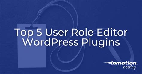 Top 5 User Role Editor Wordpress Plugins