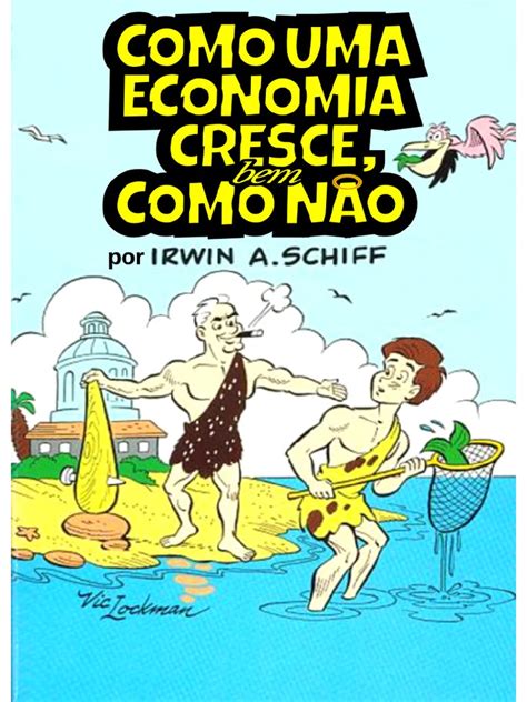 Como Uma Economia Cresce Bem Como Não Irwin Schiff Pdf Pdf