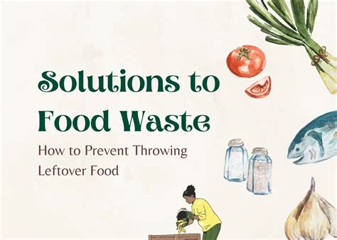 Solutions To Food Waste How To Prevent Throwing Leftover Food