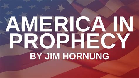 America In Prophecy By Jim Hornung Youtube
