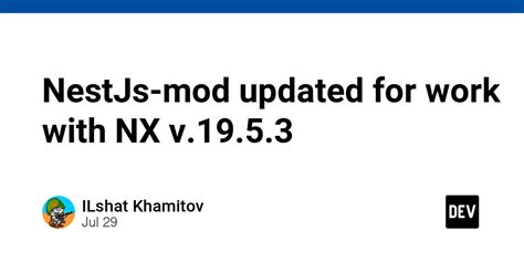 nestjs mod updated for work with nx v 19 5 3 dev community