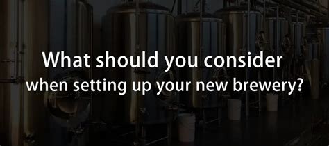 Key Considerations For Setting Up Your New Brewery Micet Group