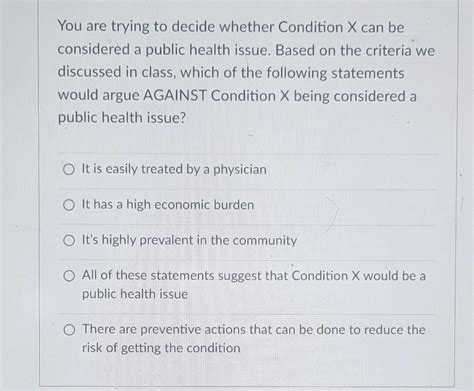 You Are Trying To Decide Whether Condition X Can Be Chegg Com