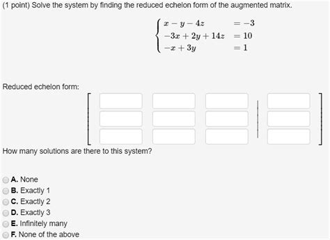Solved Point Solve The System By Finding The Reduced Chegg