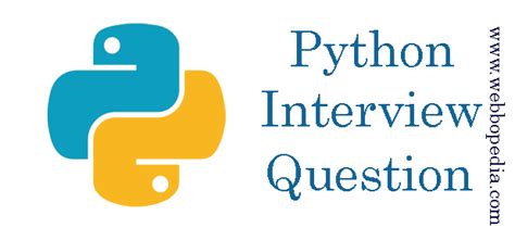 Advanced Python Interview Questions And Answers Webbopedia