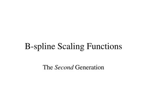 Ppt B Spline Wavelets Powerpoint Presentation Free Download Id4759644