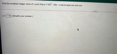solved find the smallest integer value of c such that y
