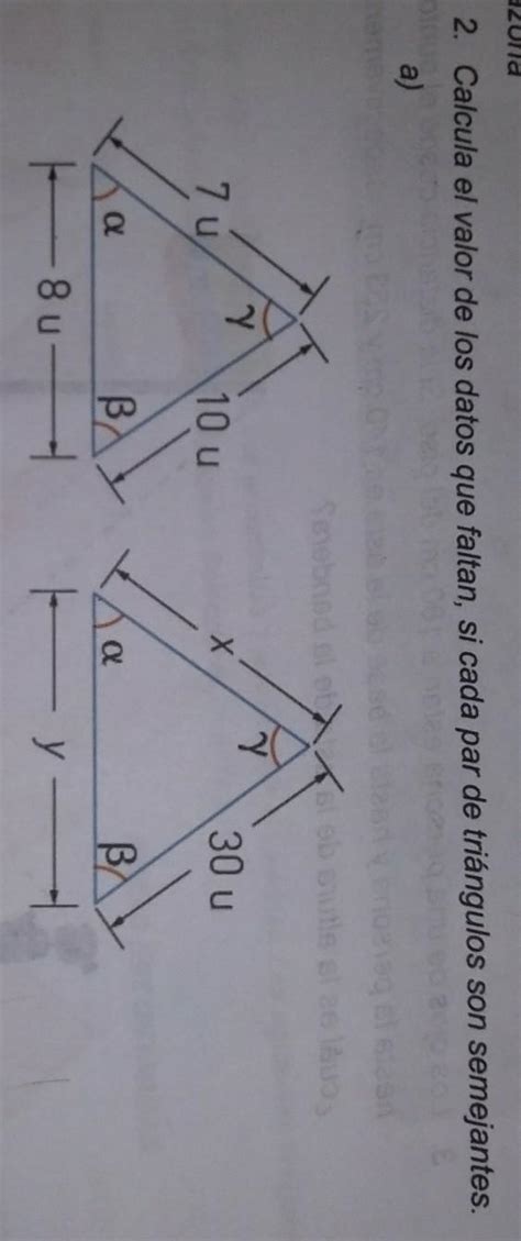 Calcula El Valor De Los Datos Que Faltan Si Cada Par De Triangulos Son
