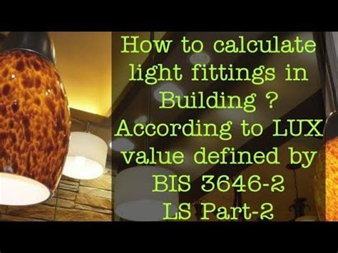 How To Calculate Number Of Lights In Building Lux Values As Per BIS Part In English