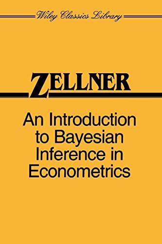 9780471169376 An Introduction To Bayesian Inference Econometrics 63 Wiley Classics Library