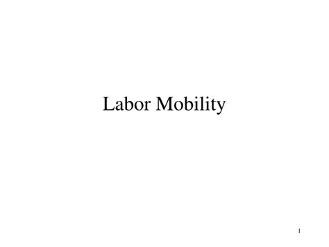 Ppt Labor Mobility Powerpoint Presentation Free Download Id1529528