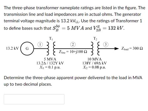 Solved The Three Phase Transformer Nameplate Ratings Are