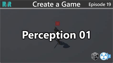 unity gc2 create a game 19 perception youtube