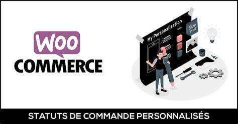 Créer Un Statut De Commande Woocommerce Personnalisé