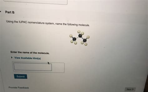Solved Part B Using The Iupac Nomenclature System Name The